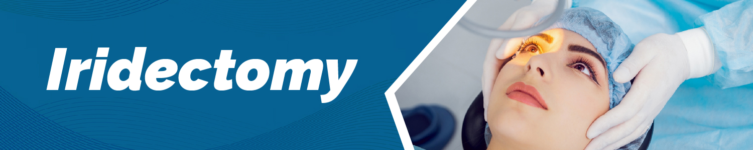 Iridectomy: Procedure, Benefits, and Recovery | Medikabazaar | Medikabazaar