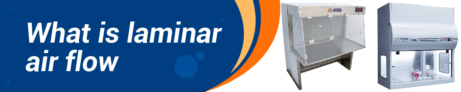 What is Laminar Air Flow: A Comprehensive Guide | Medikabazaar